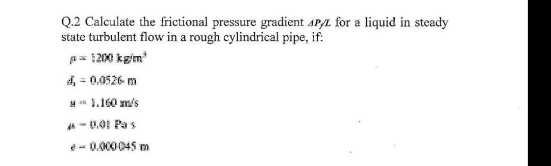 Solved Q.2 Calculate the frictional pressure gradient spal | Chegg.com