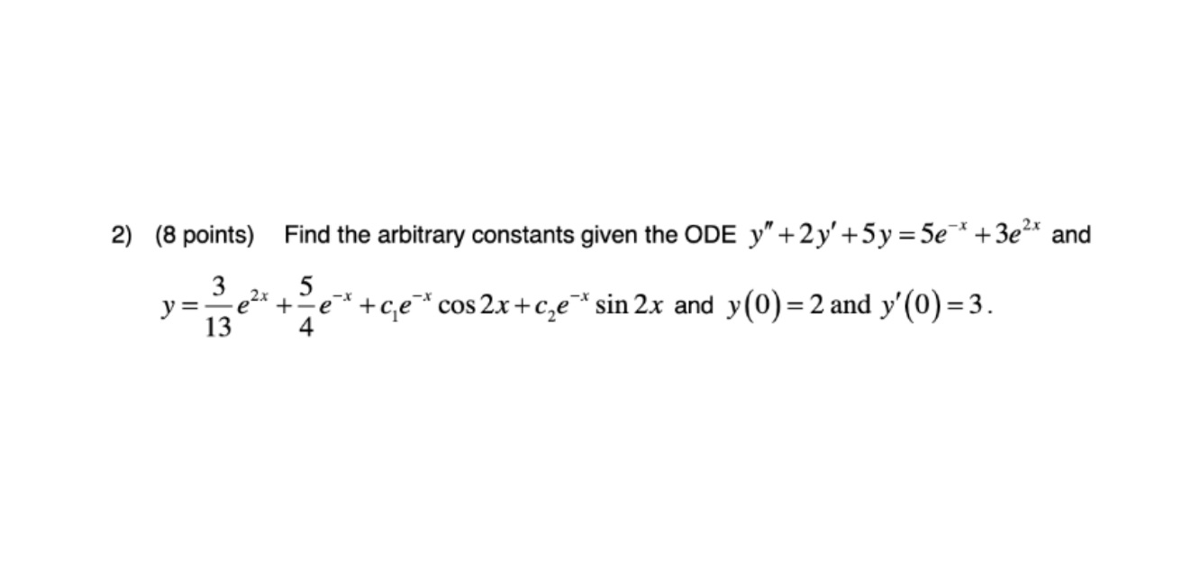 Solved Solve. Find the arbitrary constants given the ODE y" | Chegg.com