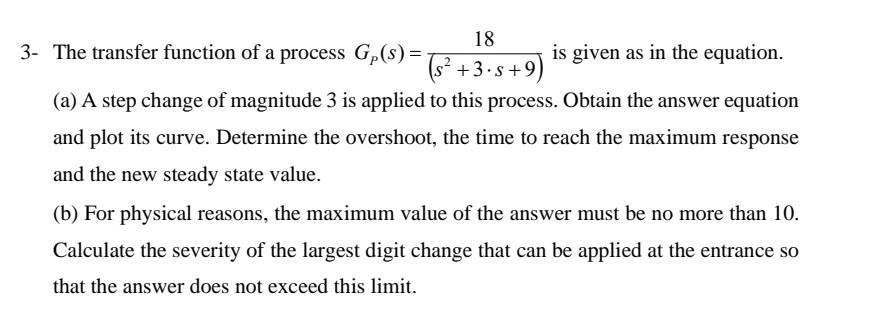 Solved 3- The transfer function of a process | Chegg.com