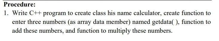 Solved Procedure: 1. Write C++ program to create class his | Chegg.com