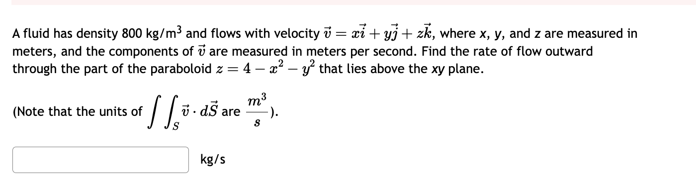 Solved A fluid has density 800kgm3 ﻿and flows with velocity | Chegg.com