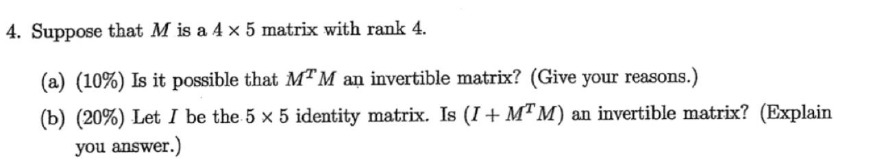 Solved 4. Suppose that M is a 4 x 5 matrix with rank 4. (a) | Chegg.com