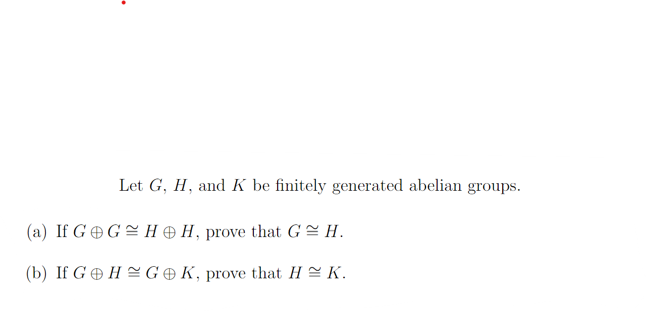 Solved Let G H And K Be Finitely Generated Abelian Groups