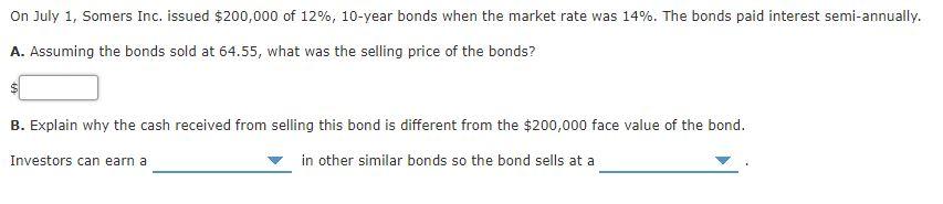 Solved On July 1, Somers Inc. issued $200,000 of 12%, | Chegg.com