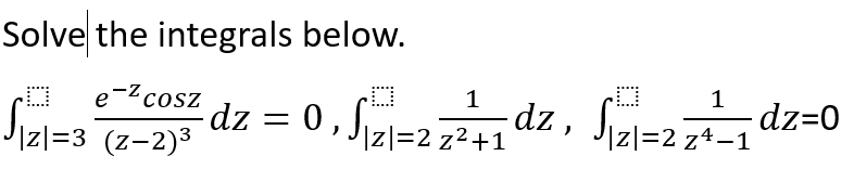 Solved Solve the integrals below. | Chegg.com