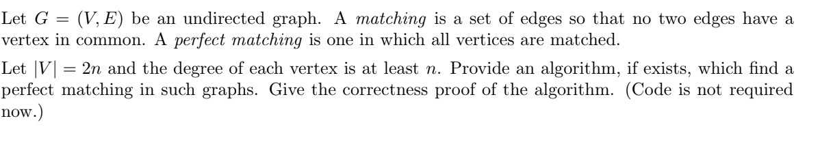 Solved Let G = (V, E) be an undirected graph. A matching is | Chegg.com