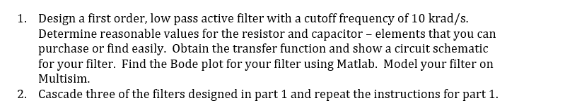 Solved 1. Design a first order, low pass active filter with | Chegg.com