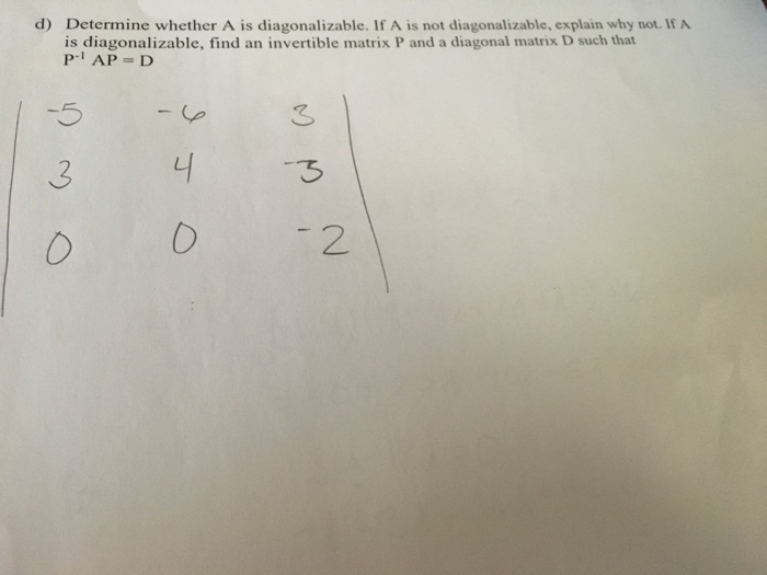 Solved D Determine Whether A Is Diagonalizable If A Is Not