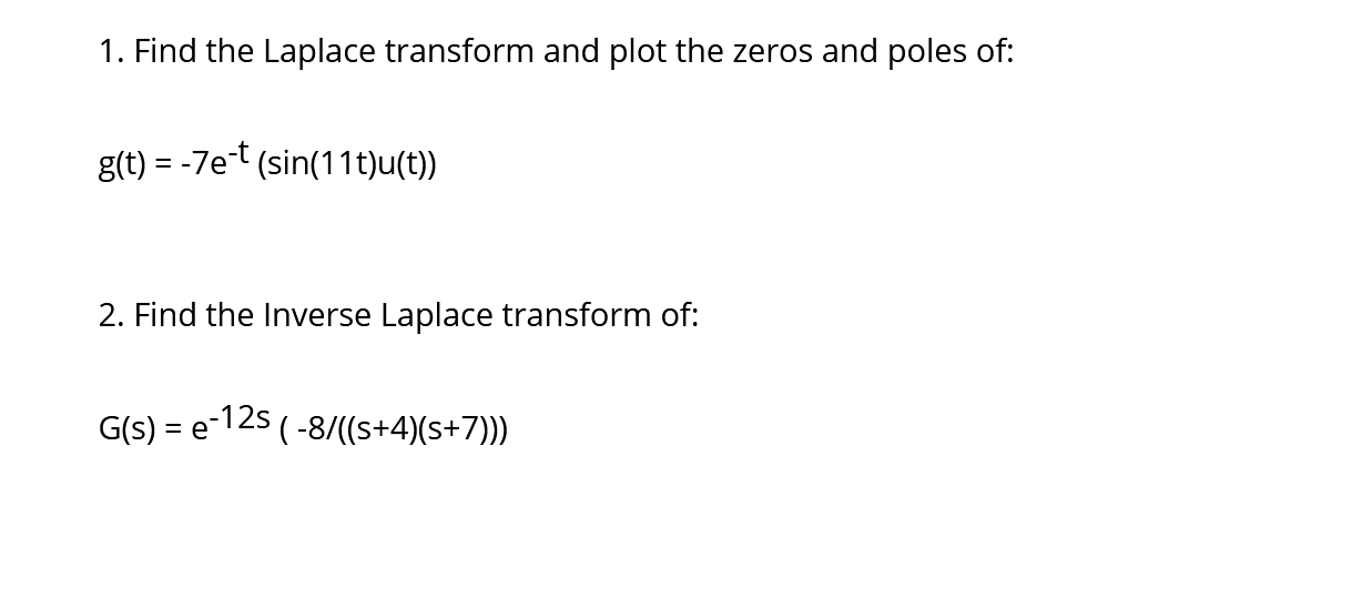 Solved 1. Find the Laplace transform and plot the zeros and | Chegg.com