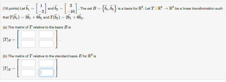 Solved (16 points) Let b1=[1−3] and b2=[3−10]. The set | Chegg.com