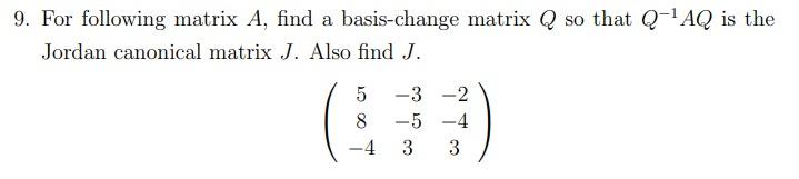 Solved 9. For following matrix A, find a basis-change matrix | Chegg.com