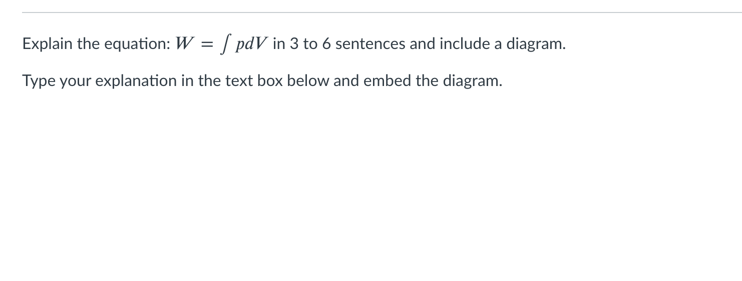 Solved Explain the equation: W = | pdV in 3 to 6 sentences | Chegg.com