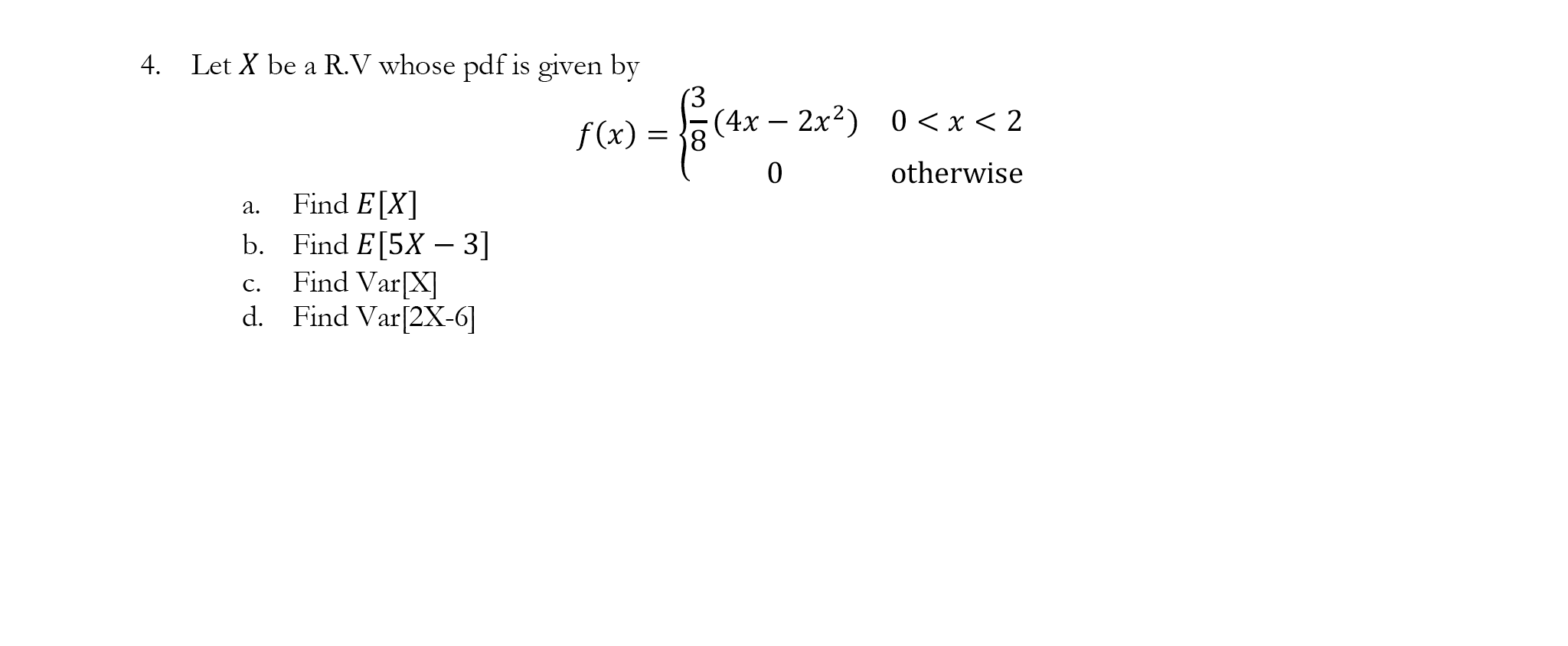 Solved 4. Let 𝑋 be a R.V whose pdf is given by | Chegg.com