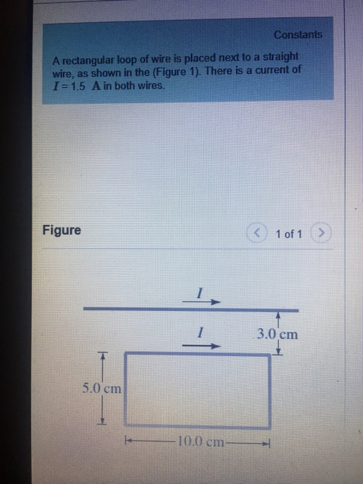 Solved Constants A rectangular loop of wire is placed next | Chegg.com