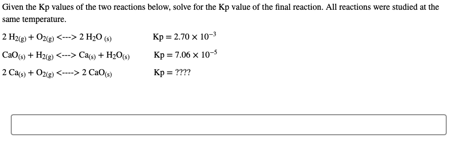 Solved Given the Kp values of the two reactions below, solve | Chegg.com