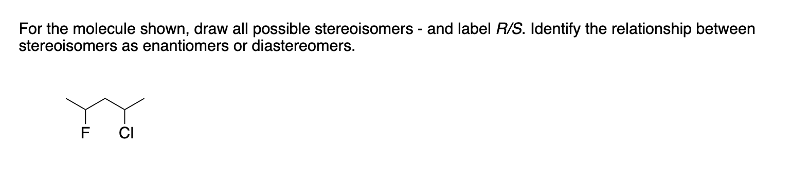 Solved For the molecule shown, draw all possible | Chegg.com