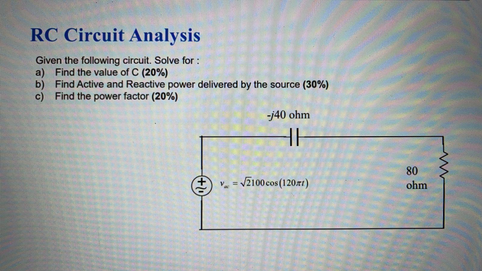 Solved RC Circuit Analysis Given the following circuit. | Chegg.com