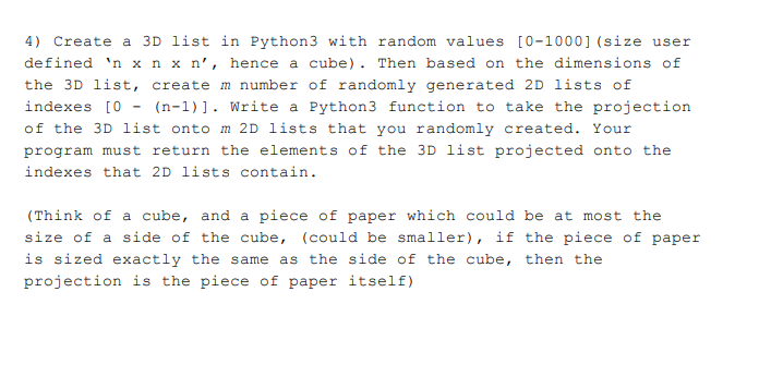 Solved 4) Create a 3D list in Python3 with random values | Chegg.com