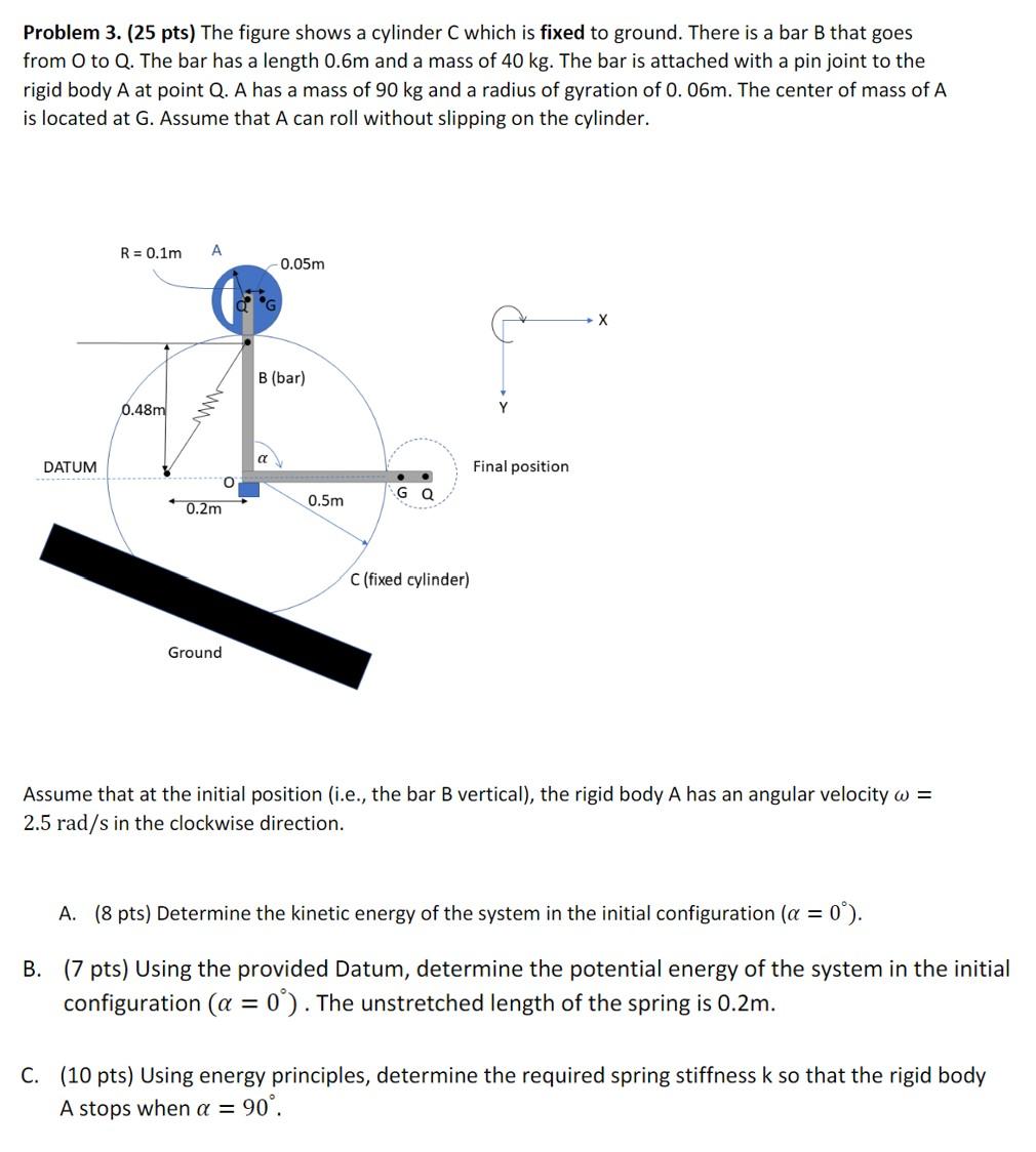 Solved Problem 3. (25 pts) The figure shows a cylinder C | Chegg.com
