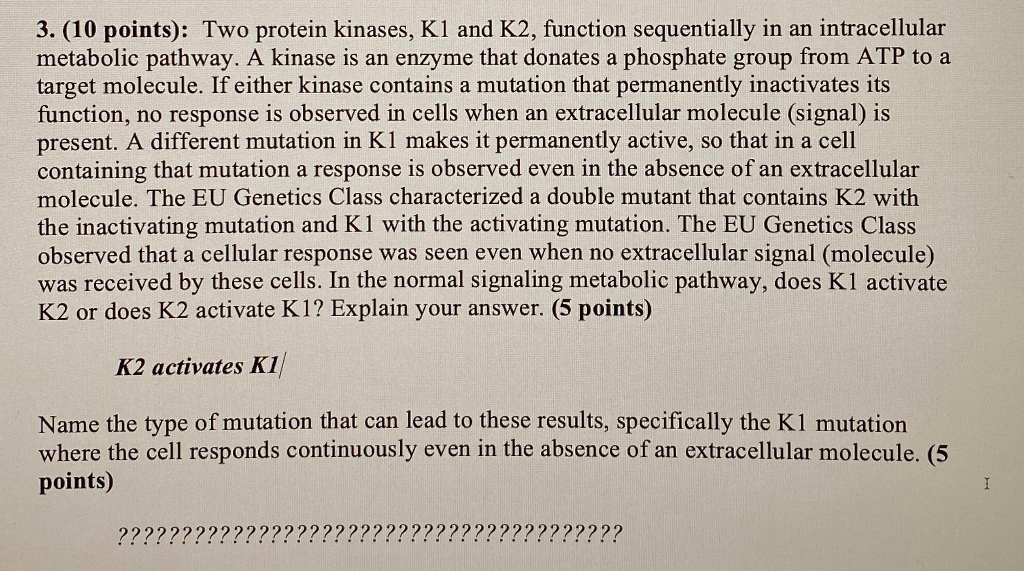 Solved 3. (10 points): Two protein kinases, K1 and K2, | Chegg.com