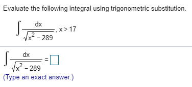 Solved Evaluate the following integral using trigonometric | Chegg.com