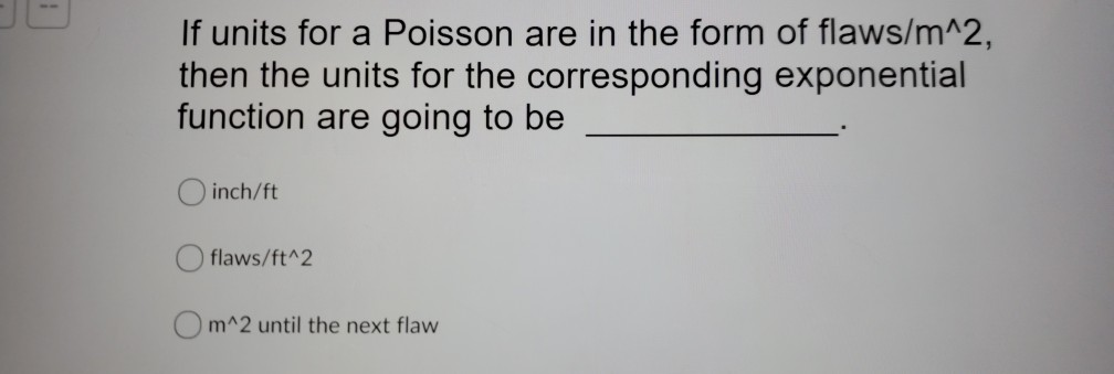 Solved If units for a Poisson are in the form of flaws/m^2, | Chegg.com