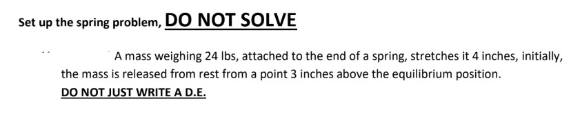 Solved Set up the spring problem, DO NOT SOLVE A mass | Chegg.com