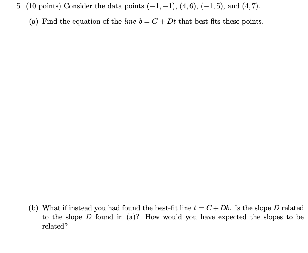 Solved 5. (10 points) Consider the data points (-1, -1), | Chegg.com