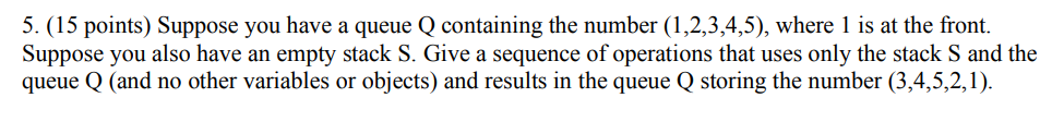 Solved 5 15 Points Suppose You Have A Queue Q Containing 
