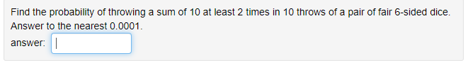Solved Find the probability of throwing a sum of 10 at least | Chegg.com