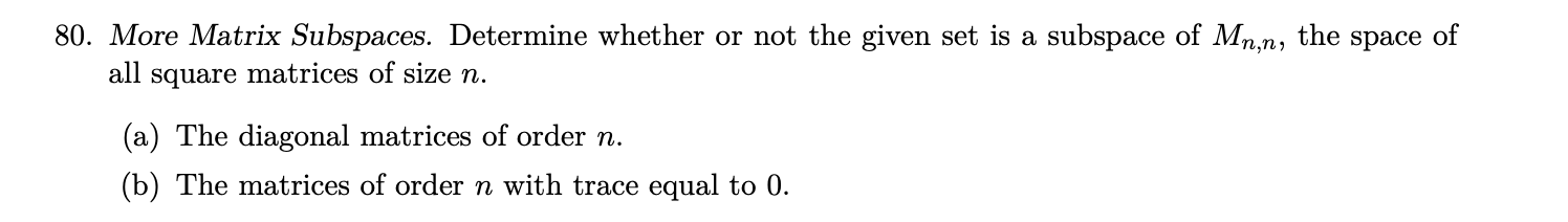 Solved 80. More Matrix Subspaces. Determine whether or not | Chegg.com