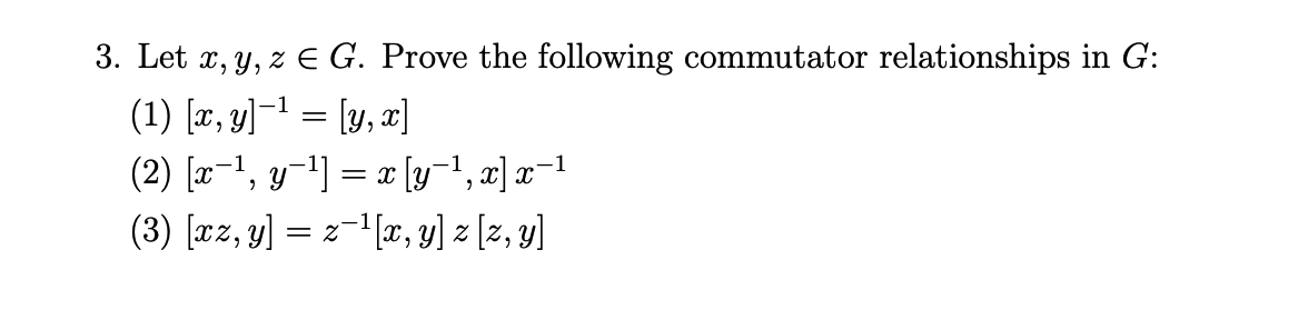 Solved 3. Let x, y, z E G. Prove the following commutator | Chegg.com