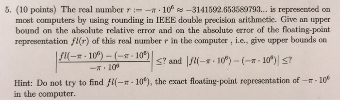 Solved 5. (10 points) The real number r :=-π . 106 | Chegg.com