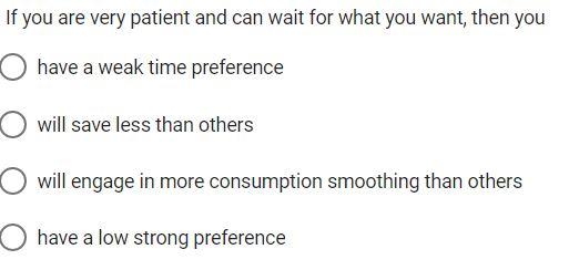 Solved If you are very patient and can wait for what you | Chegg.com