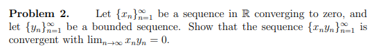 Solved Problem 2. Let {arn} = be a sequence in R converging | Chegg.com