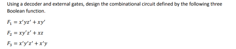 Solved Using a decoder and external gates, design the | Chegg.com