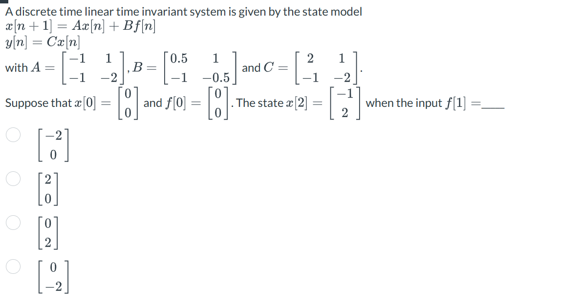 Solved A Discrete Time Linear Time Invariant System Is Given