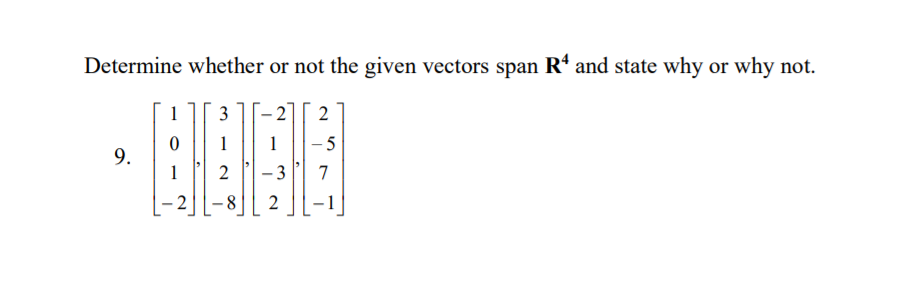 Solved Determine whether or not the given vectors span R4 | Chegg.com
