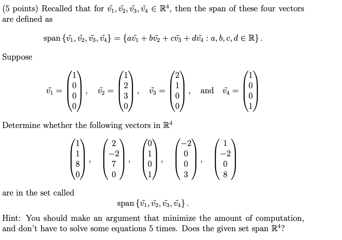 Solved (5 points) Recalled that for v1~,v2~,v3~,v4~∈R4, then | Chegg.com
