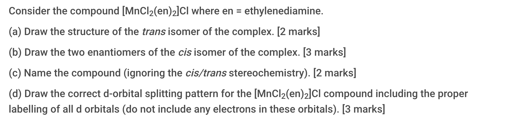 Solved Consider the compound [MnCl2(en)2]Cl where en = | Chegg.com