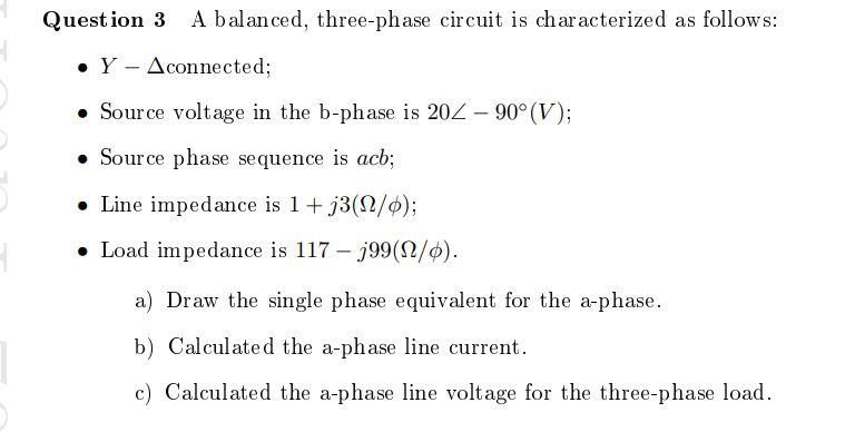 Solved Question 3 A balanced, three-phase circuit is | Chegg.com