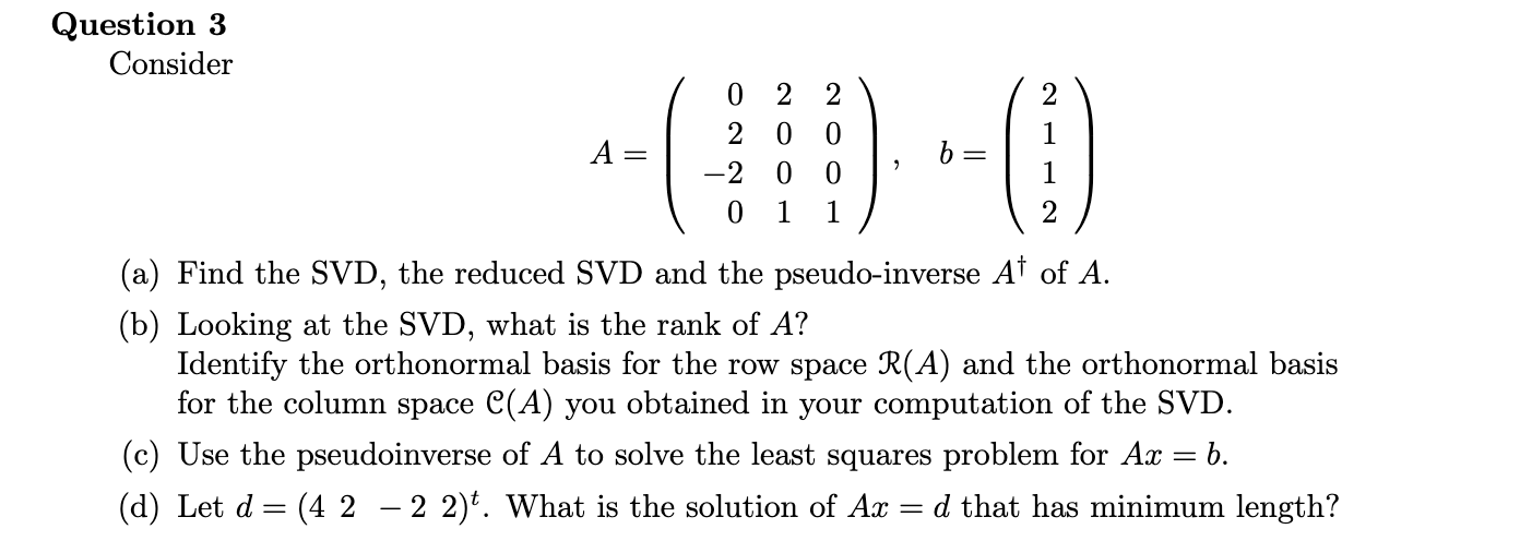 Solved Question 3 Consider / 1 0 2 2 0 2 0 A= -2 0 0 , b=1 0 | Chegg.com