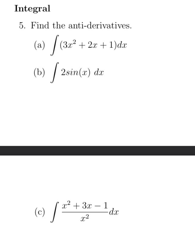 Solved 5. Find the anti-derivatives. (a) ∫(3x2+2x+1)dx (b) | Chegg.com