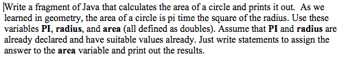 Solved |Write a fragment of Java that calculates the area of | Chegg.com