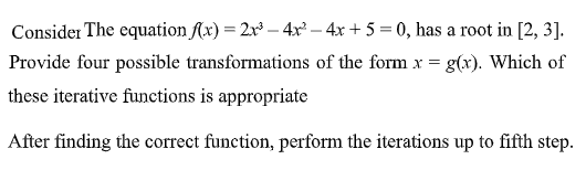 Solved Consider The equation f(x) = 2x3 – 4x2 - 4x + 5 = 0, | Chegg.com