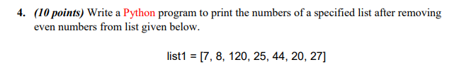 Solved 4. (10 points) Write a Python program to print the | Chegg.com