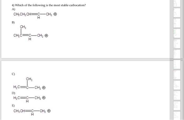 Solved 4) Which of the following is the most stable | Chegg.com