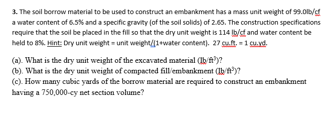 Solved 3. The soil borrow material to be used to construct | Chegg.com