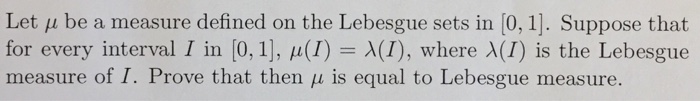 Solved Let μ be a measure defined on the Lebesgue sets in | Chegg.com