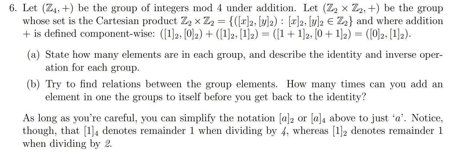 Solved , = = 6. Let (Z4, +) be the group of integers mod 4 | Chegg.com